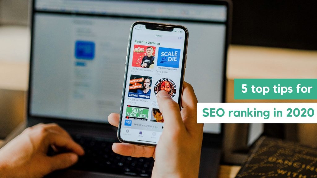 Our 5 Tips To Top SEO Ranking In 2020